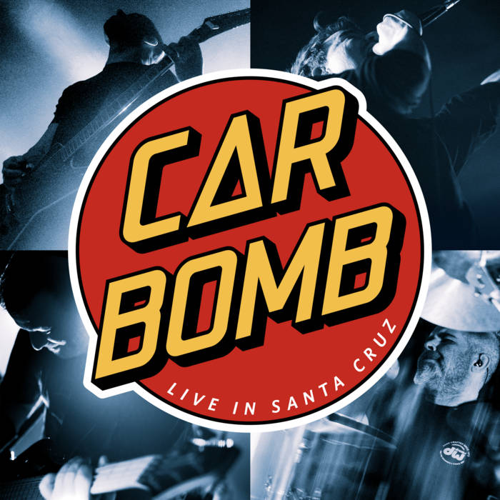 Car Bomb Announce New Live Album “Live In Santa Cruz” – Metal Anarchy