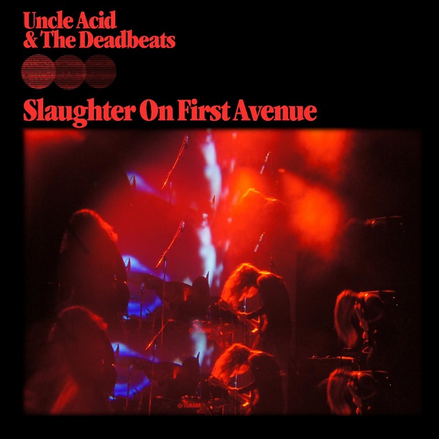 Uncle Acid & The Deadbeats Announce “Slaughter On First Avenue” Live ...